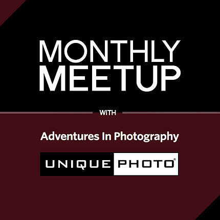 Monthly Meetup with Adventures in Photography and Unique Photo (ONLINE ...