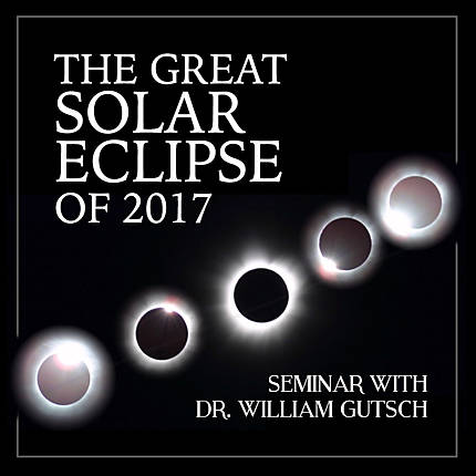 The Great Solar Eclipse of 2017 Seminar with Dr. William Gutsch ...